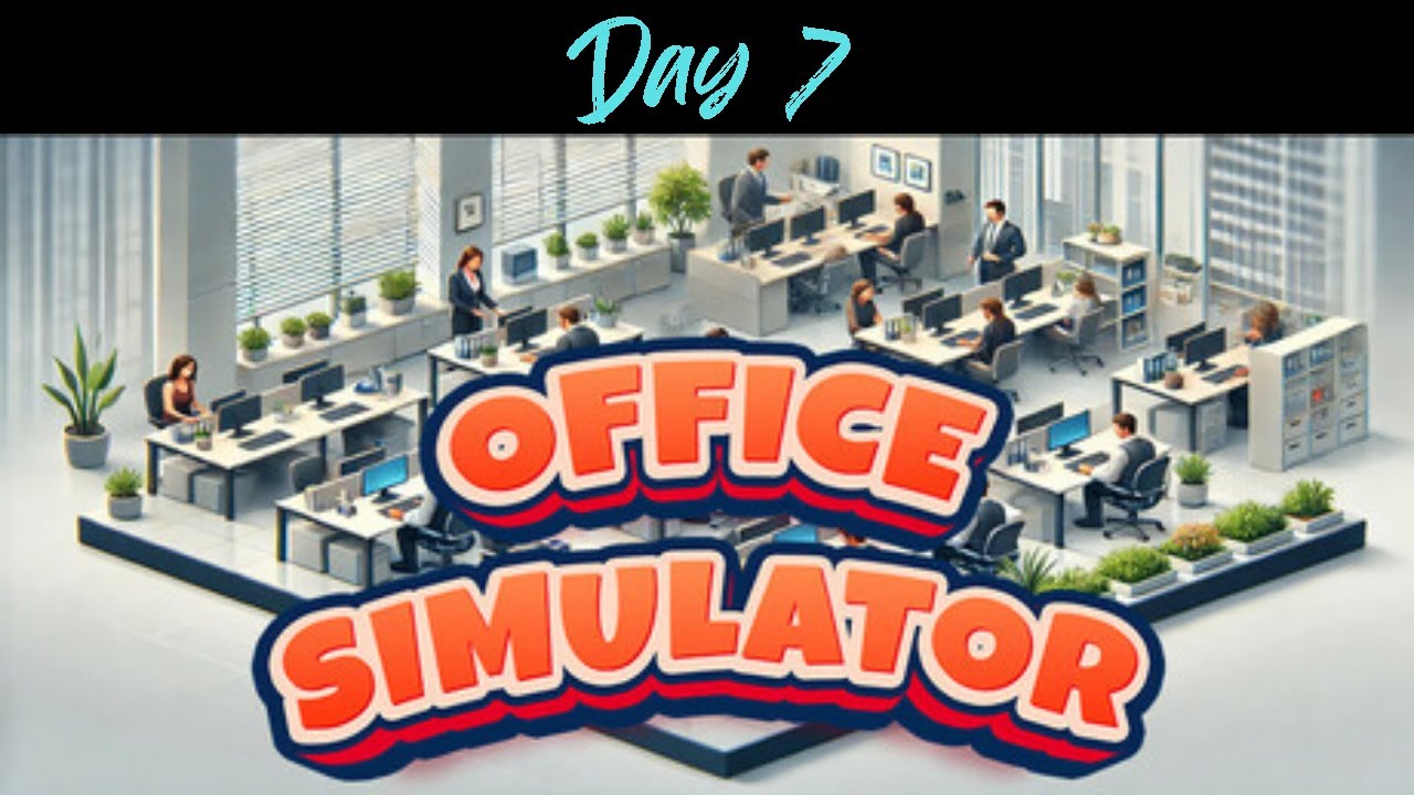 Office Simulator Day 07 - YouTube