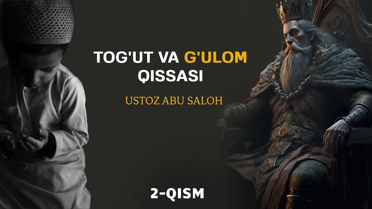 Tog'ut va g'ulom qissasi 2-qism | Ustoz Abu Saloh - YouTube