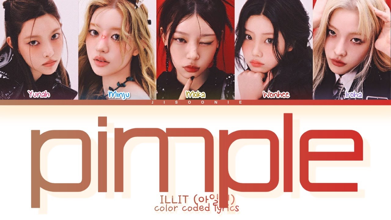 ILLIT Pimple Lyrics (Color Coded Lyrics) - YouTube