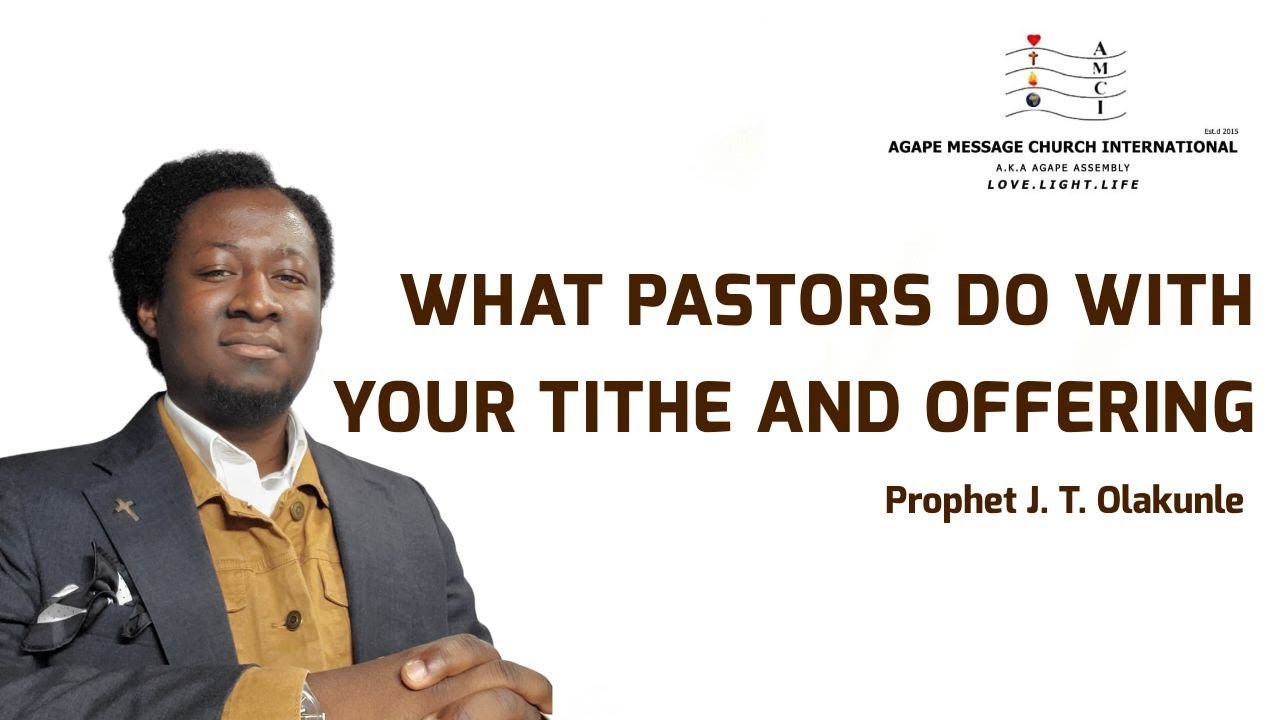 WHAT PASTORS DO WITH YOUR TITHE AND OFFERING // Prophet J. T. Olakunle ...