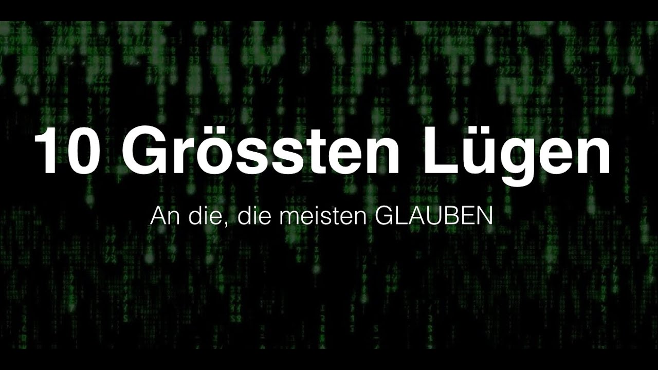 Die 10 Größten Lügen - YouTube