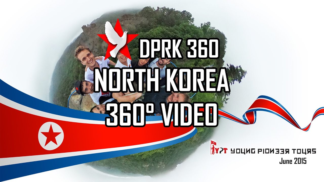 North Korea 360 Video ( Young Pioneer Tours - 2015 June Tour ) - YouTube