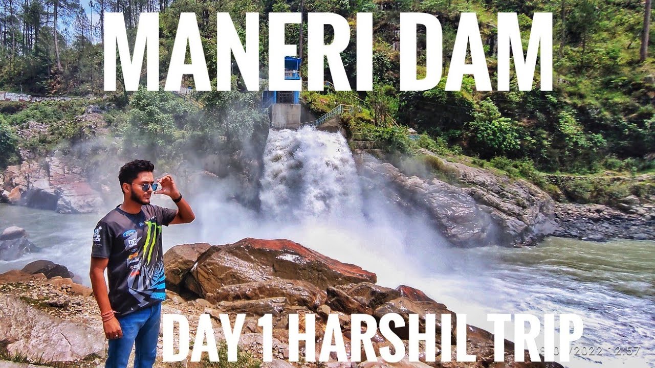 MANERI DAM { DAY 1 HARSHIL TRIP} - YouTube