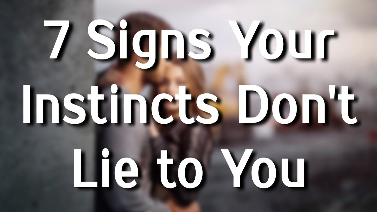 7 Signs Your Instincts Don't Lie to You and You're Dating the Wrong Man ...