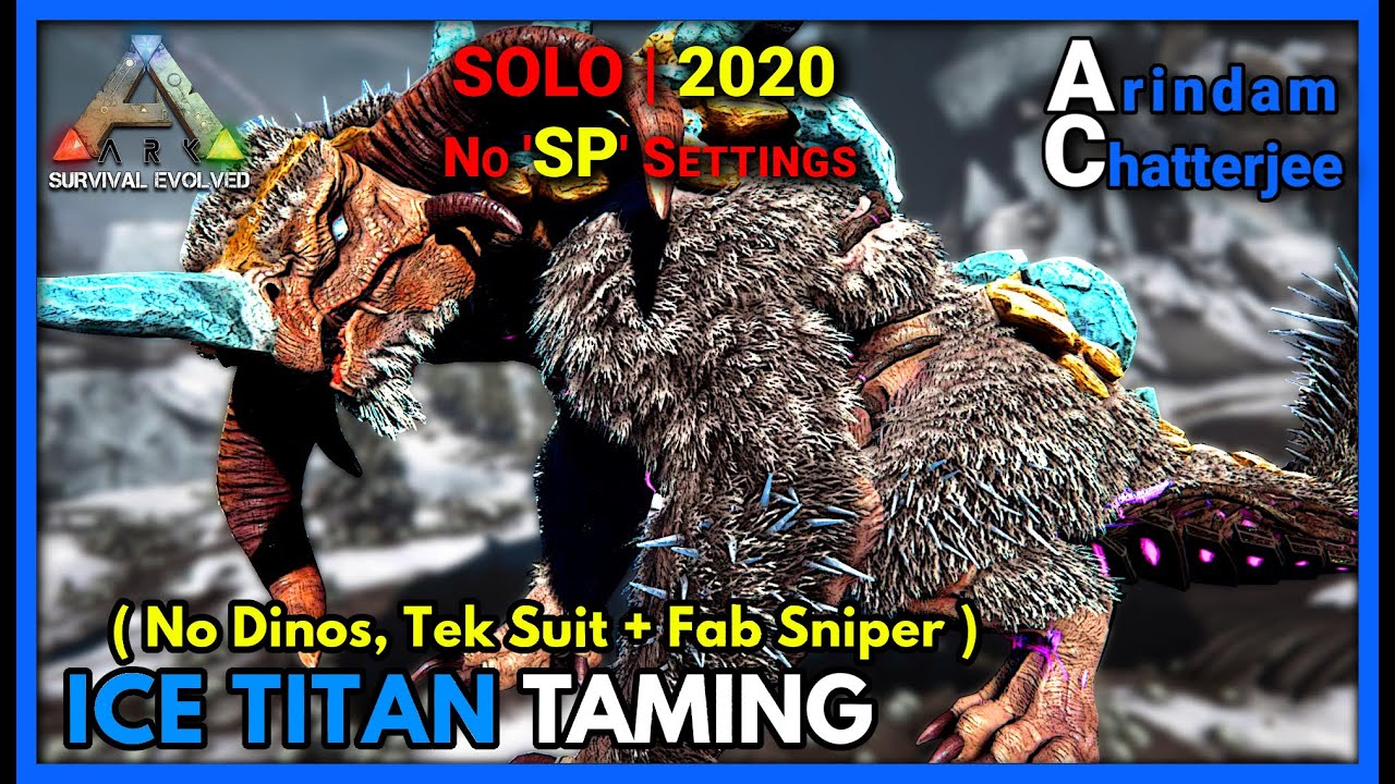 Ark Extinction - (SOLO) Taming the ICE TITAN at ALPHA Level (Easiest ...