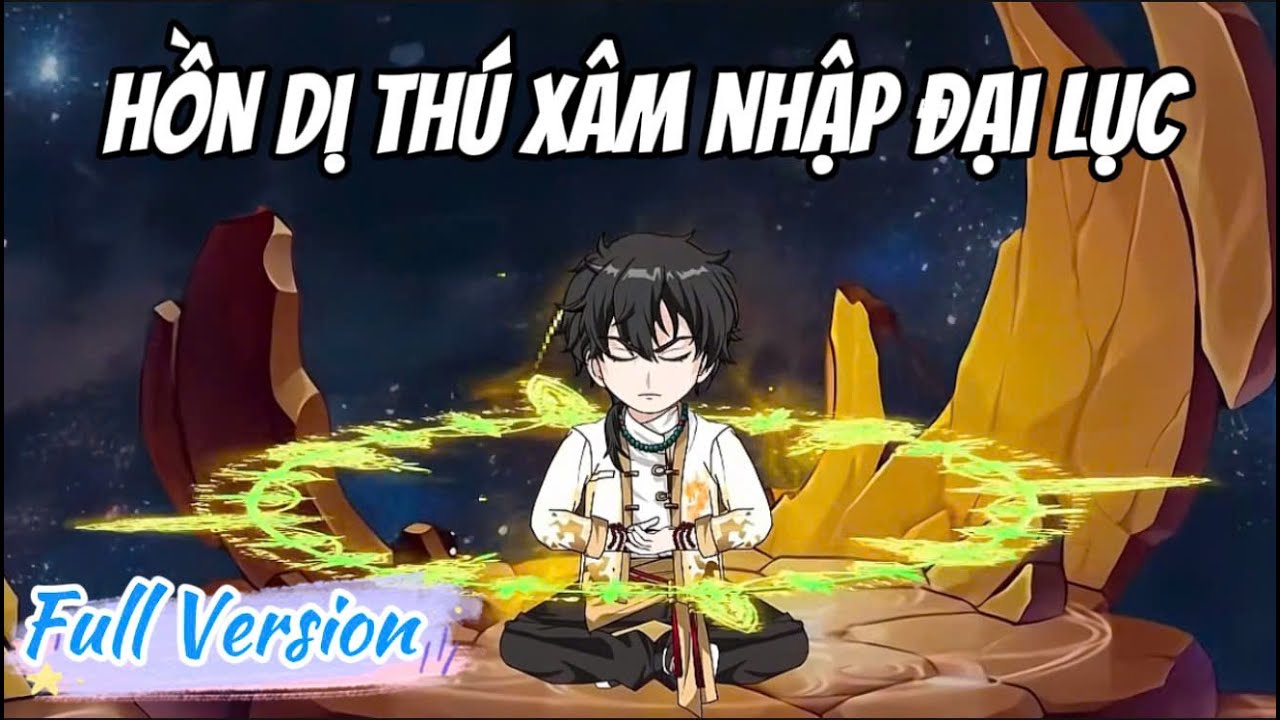 [Full Version] Hồn Dị Thú Xâm Nhập Đại Lục | LuCa Sub - YouTube