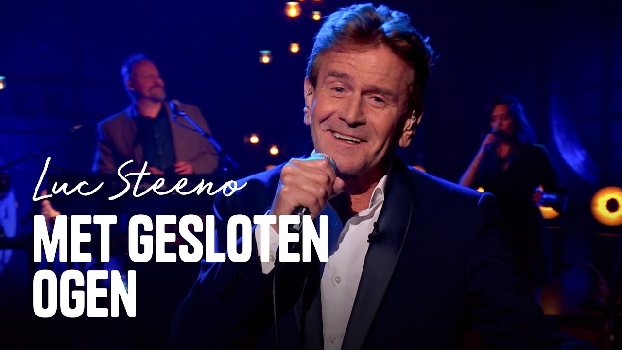 Luc Steeno - ‘Met Gesloten Ogen’ | Liefde voor Muziek | Seizoen 11 ...