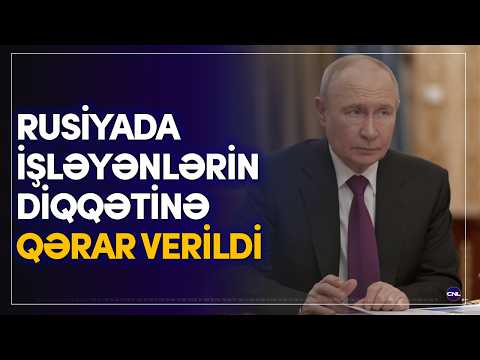 Rusiyada işləyənlər diqqət! Qərar verildi