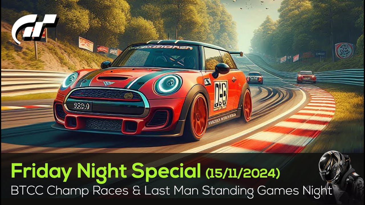 🟢 LIVE Gran Turismo 7 - BTCC Reserve Driver races and Last Man Standing Game night - 15/11/2024 ...