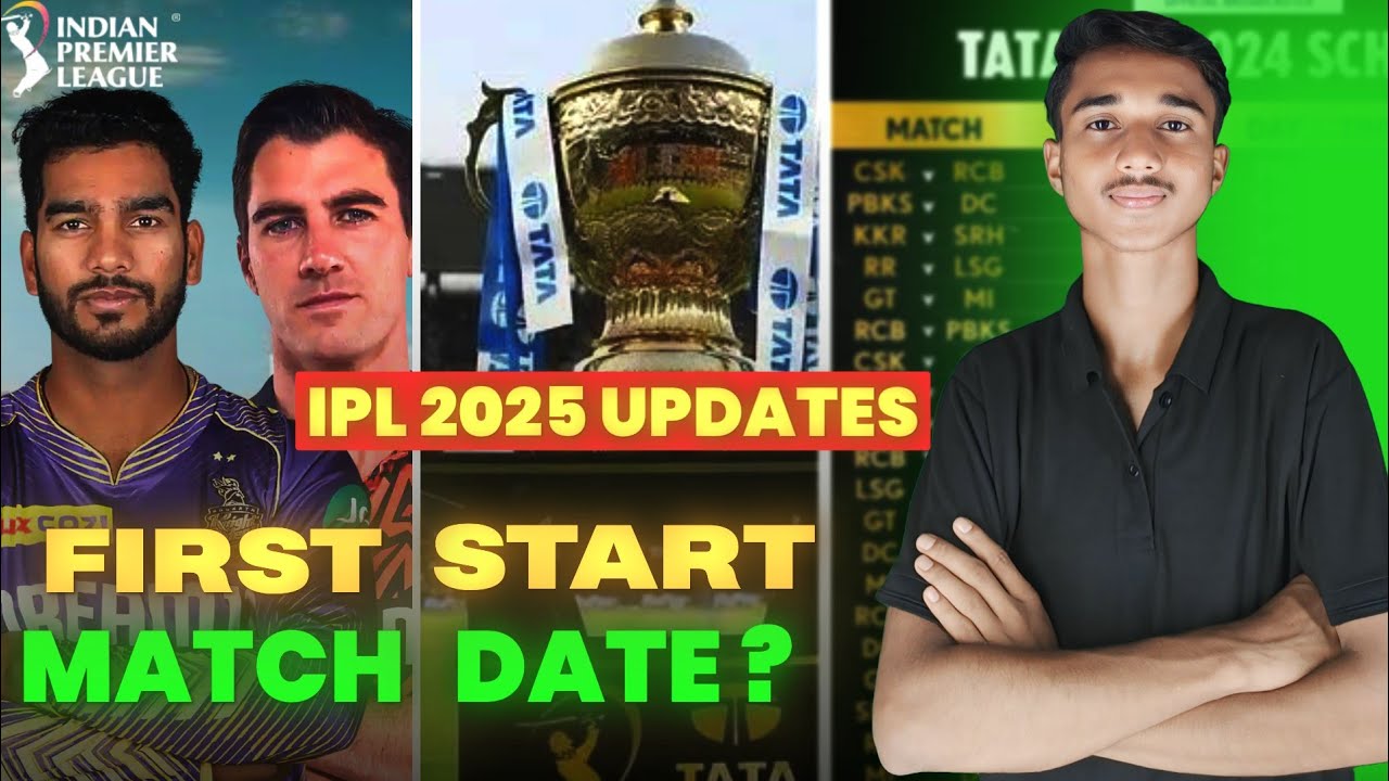 IPL 2025 Big Update: Start Date, First Match & Full Schedule Revealed ...