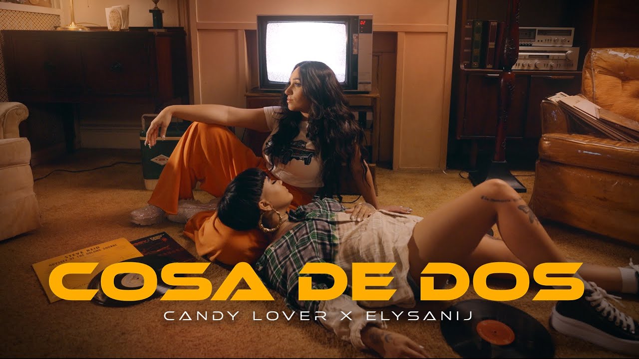 Candy Lover, Elysanij - Cosa De Dos (Official Music Video) - YouTube Music