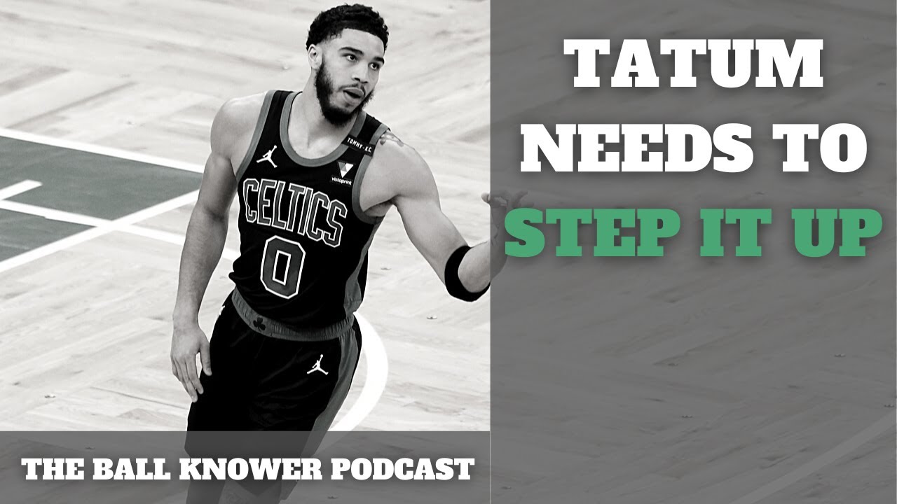 Why is Jayson Tatum so Inconsistent?? | The Ball Knower Podcast Ep. 18 ...