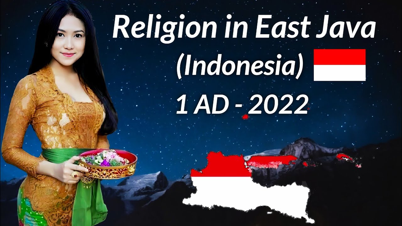 Religion in East Java (Indonesia) from 1AD - 2022 - YouTube