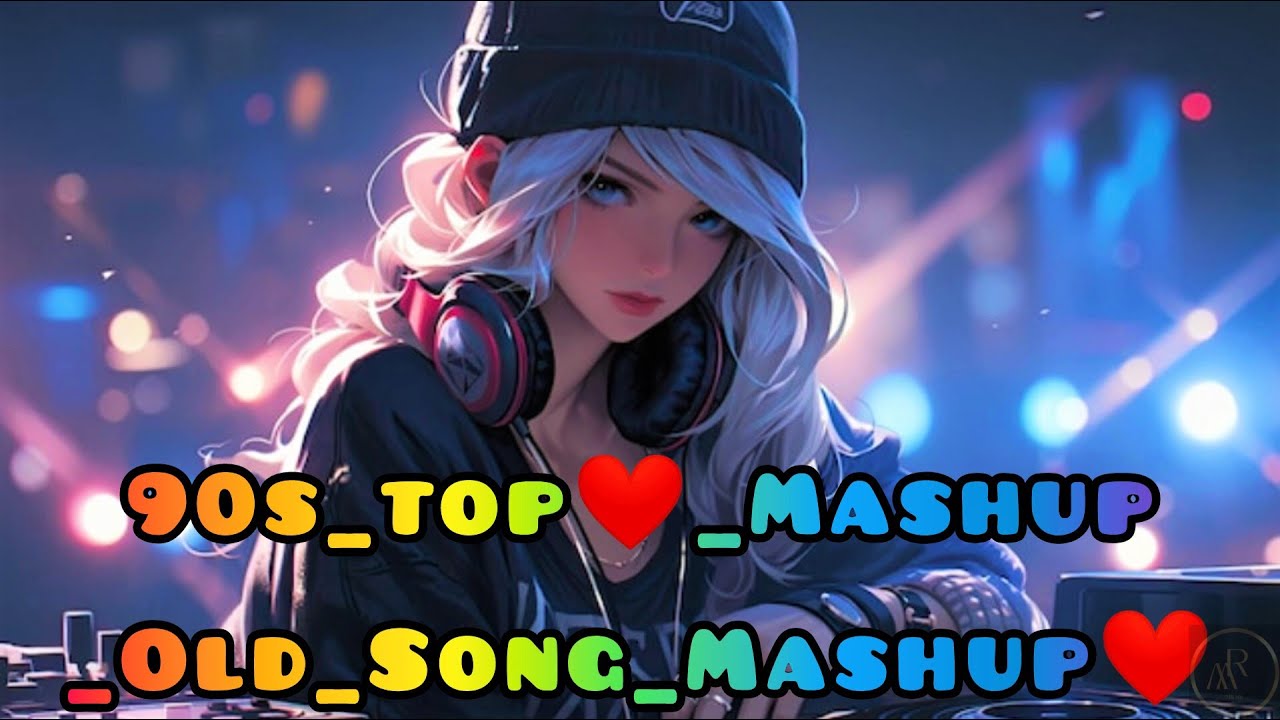 90S__TOP__MASHUP💞__OLD ___SONG MASHUP__SONG(MRMIX2.0) - YouTube Music