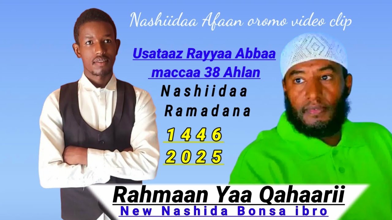 Nashiidaa Haarawa/RAHMAAN YAA QAHAARII/ Video clip/Bonsa Ibro/Raayyaa ...