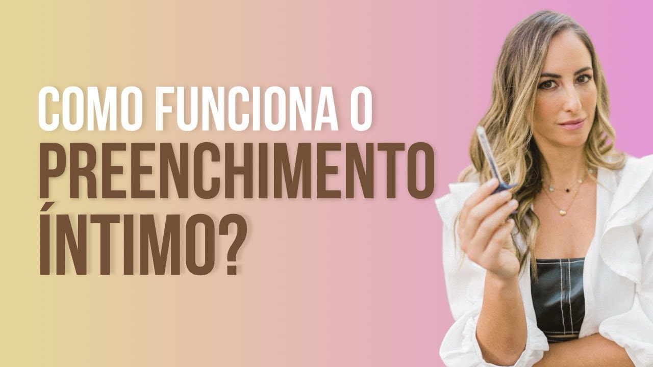 PREENCHIMENTO NOS GRANDES LÁBIOS VAGINAIS | PARA QUE SERVE? COMO É ...
