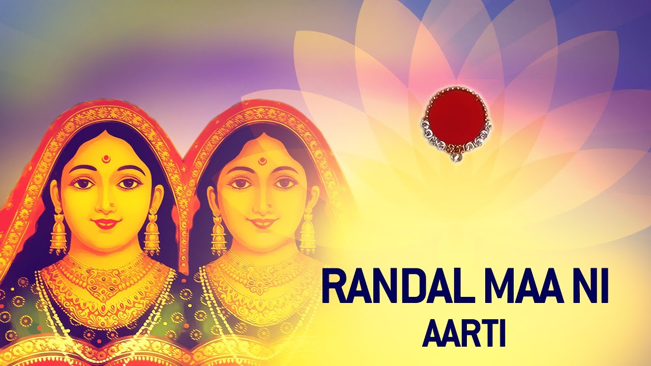 Ravi Randalma Ni Aarti by Gagan Jethva, Rekha Rathod | Randal Maa Songs ...