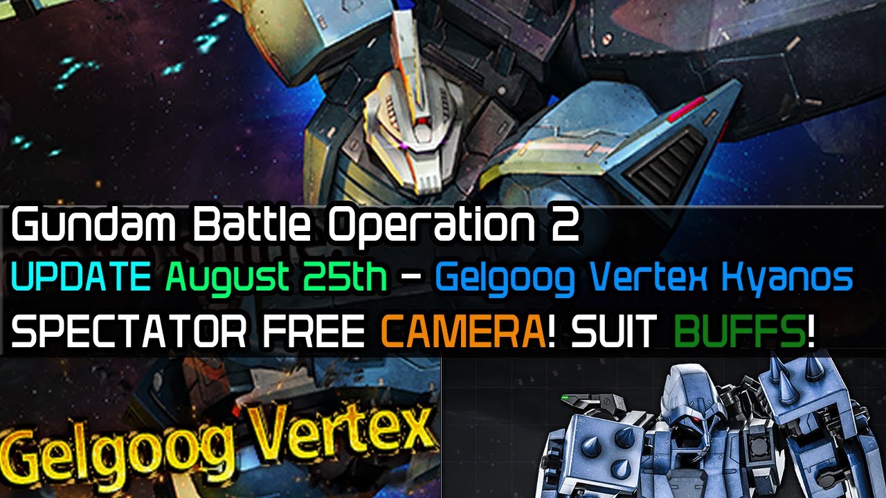 Gundam Battle Operation 2 Update 825 Gelgoog Vertex Kyanos Suit Buffs Youtube