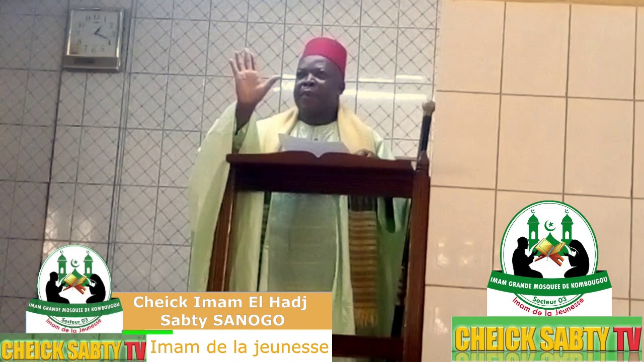 Khutba :Cheick Imam El Hadj Sabty SANOGO [ THEME : Rôle et place de la ...