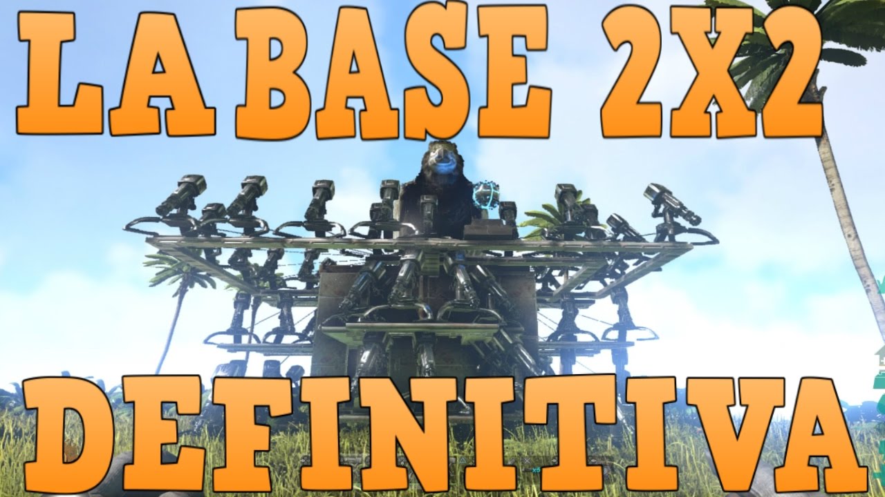 ARK : COMO HACER UNA BASE 2X2 CON TODO LUJO Y BRUTAL PVP - YouTube