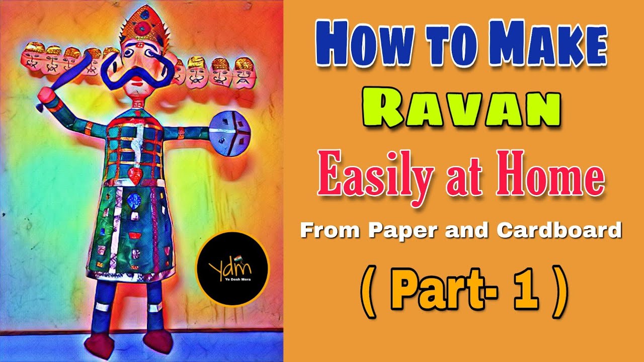 How to Make Ravan (Part- 1) 2020 आओ बनाएं लंकापति रावण (भाग- 1) ਆਓ ...