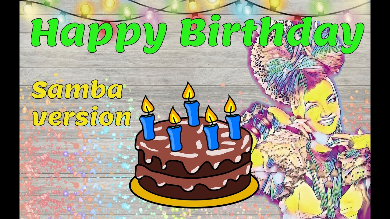 Happy Birthday song - Samba electro dance music version - YouTube