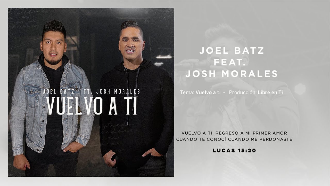 VUELVO A TI JOEL BATZ FEAT JOSH MORALES DE MIEL SAN MARCOS - YouTube