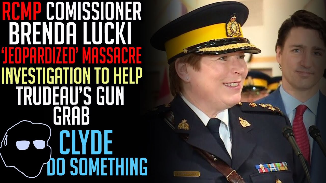 RCMP Commissioner Brenda Lucki Put Politics Before Active Investigation ...