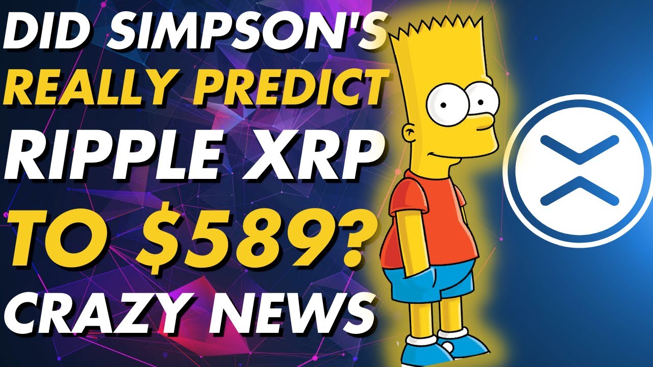 Did Simpson's Really Predict Ripple XRP To $589? Xrp News Today - YouTube