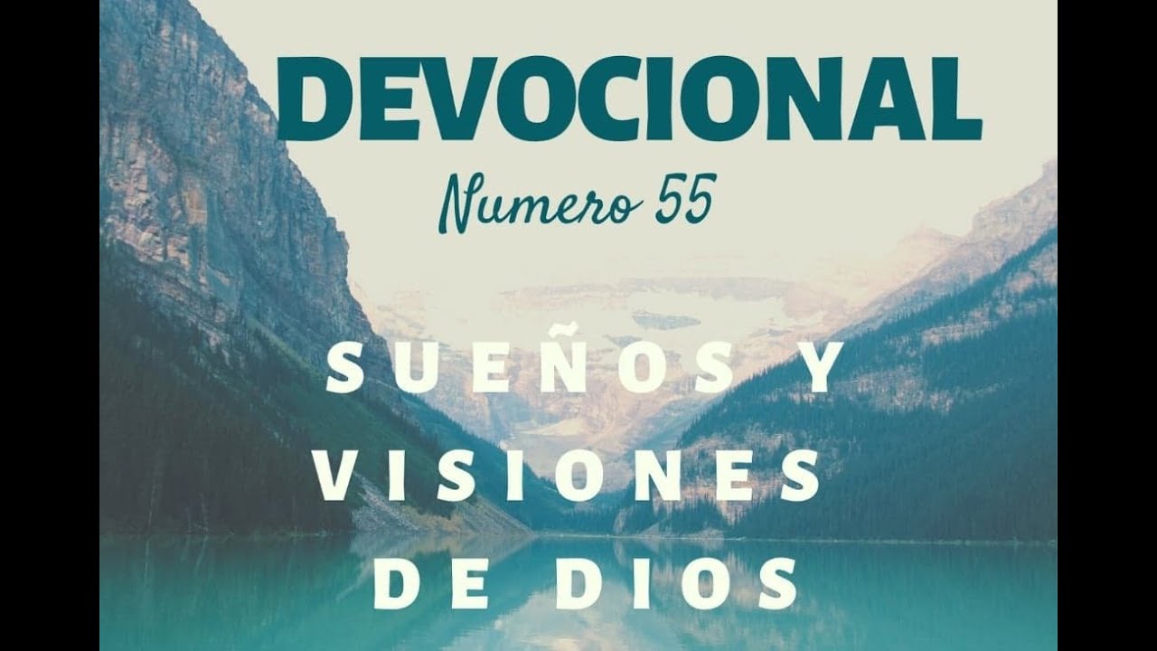Sueños y visiones de Dios - Devocional #55 - YouTube