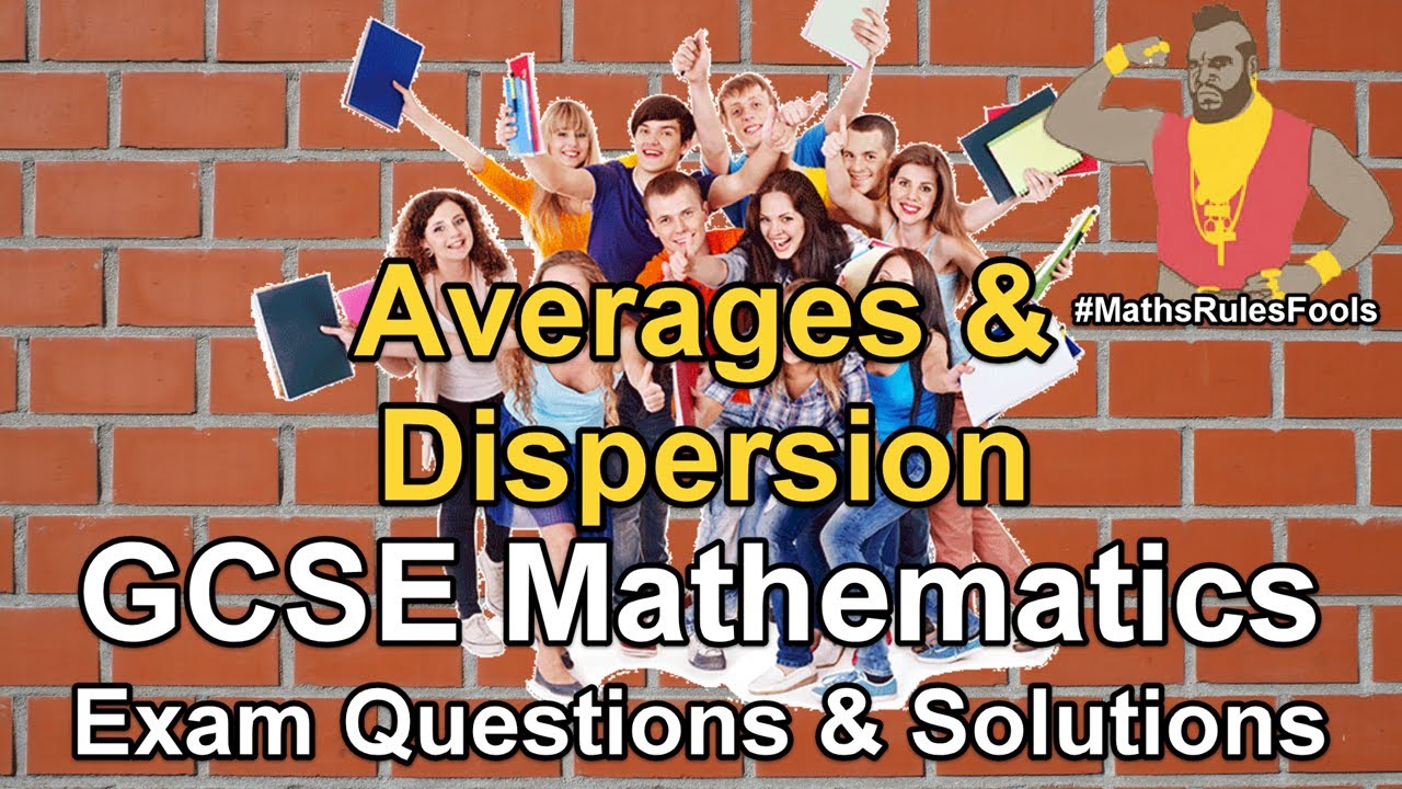 Averages & Dispersion (Spread) - GCSE Maths Exam Questions - YouTube