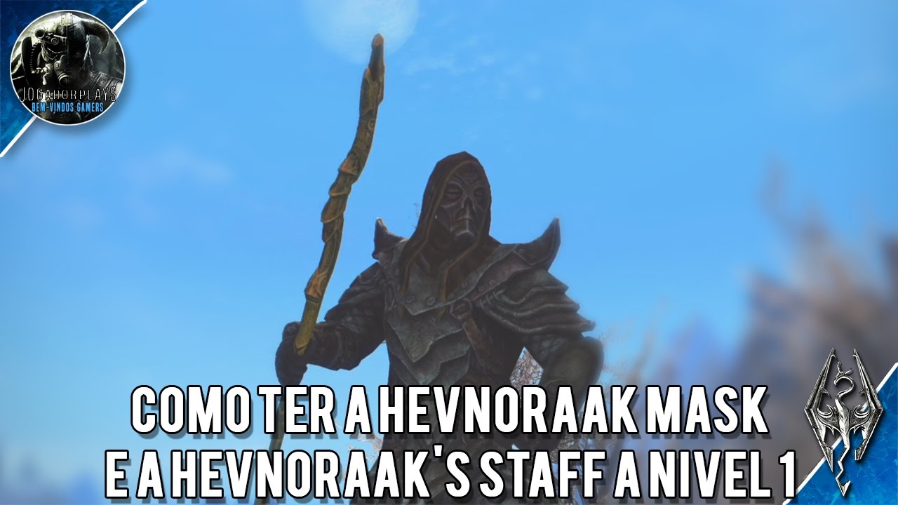 Guia Skyrim Como ter a Hevnoraak Mask e a Hevnoraak's Staff a Nivel 1 ...