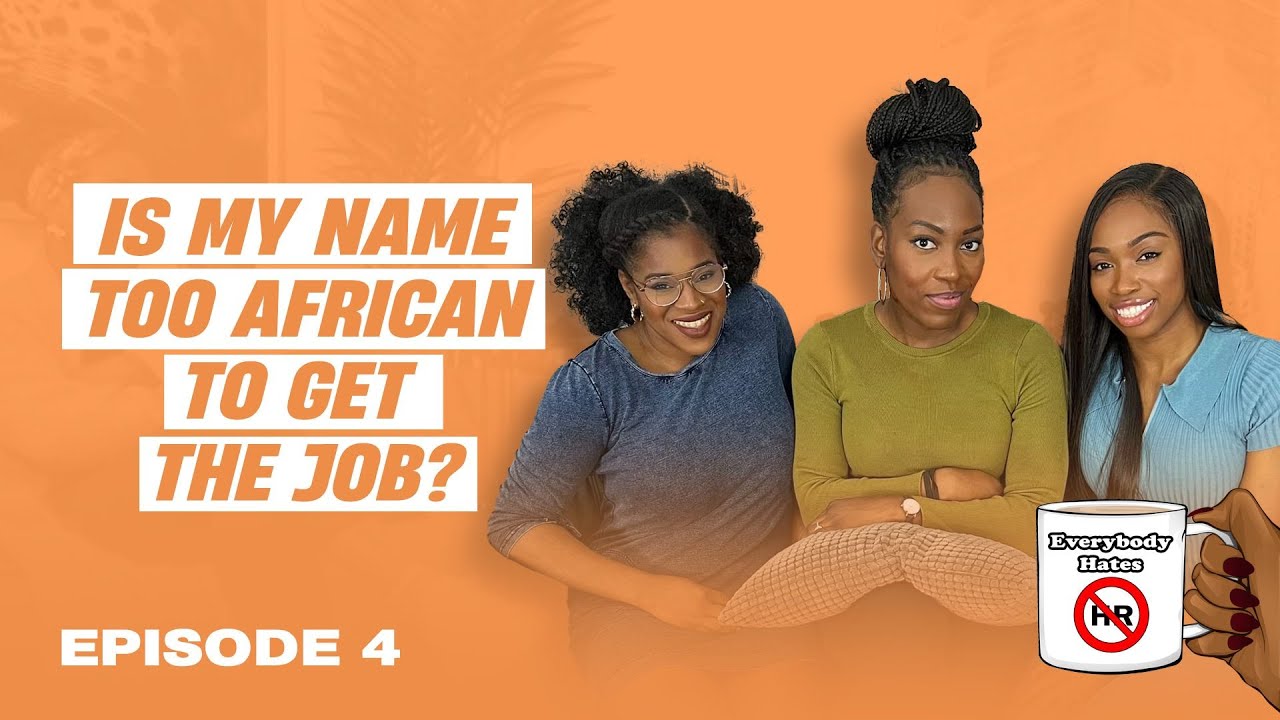 Episode 4 - Is my name too African to get the job? - YouTube