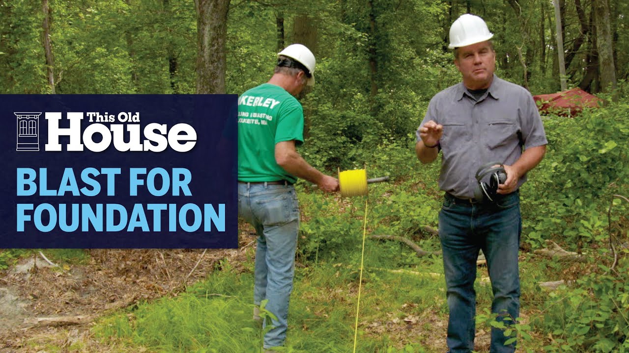How to Blast for a Foundation | This Old House - YouTube