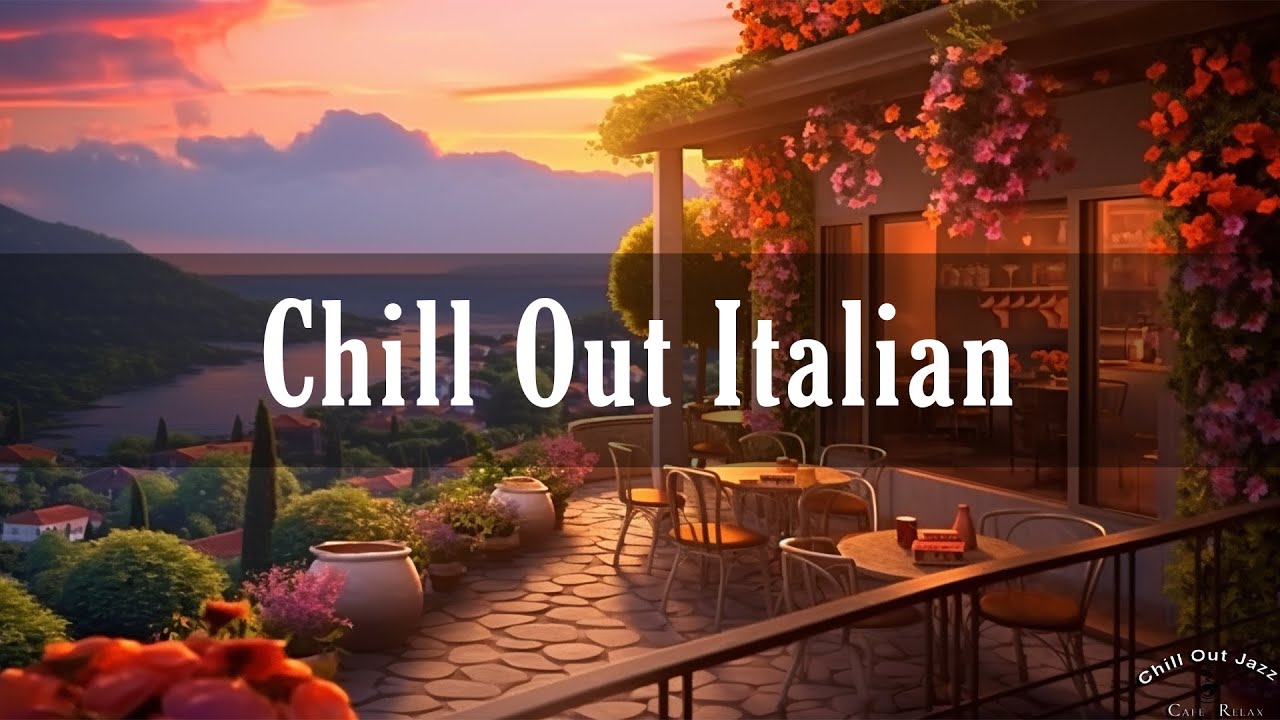 Chill Out Italian ☕ Positive Bossa Nova Jazz Music for Good Mood ...