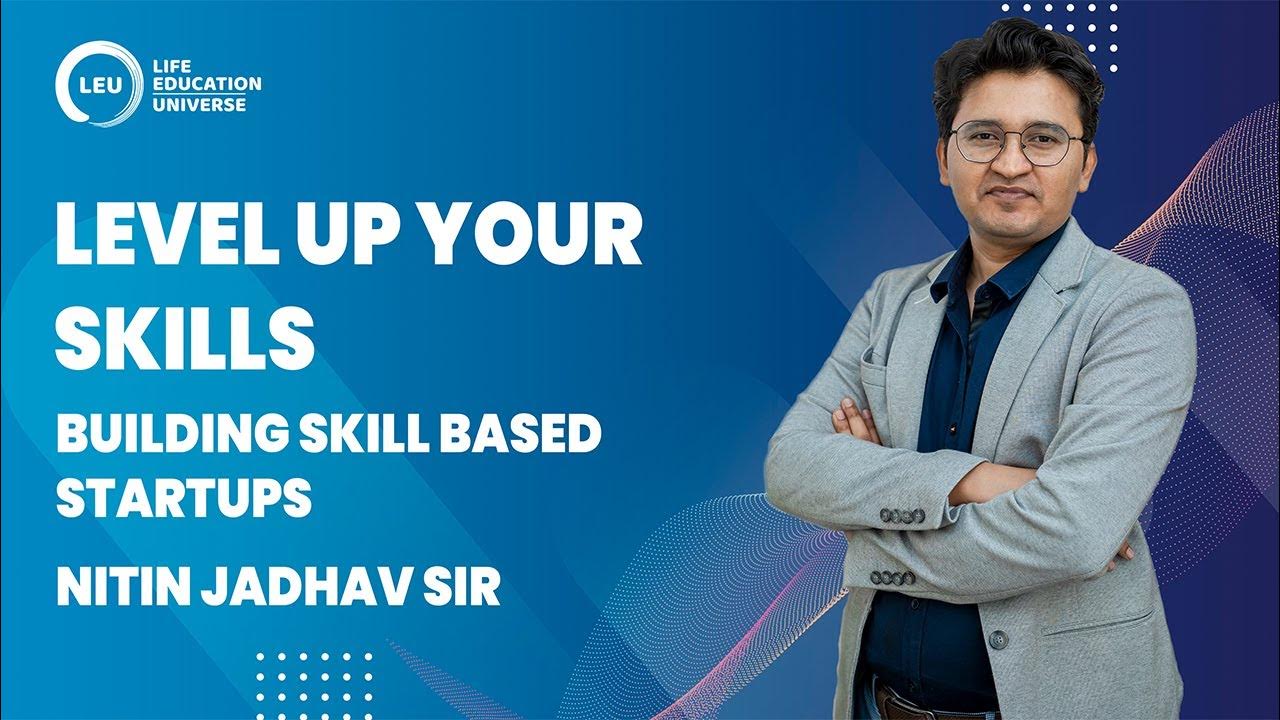 "Level Up Your Skills: Building Skill-based Startups" | Nitin Jadhav sir | - YouTube