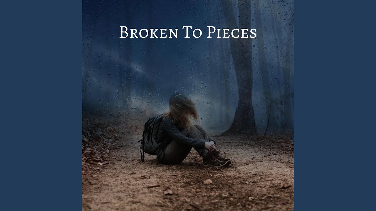 Broken To Pieces YouTube broken-to-pieces-youtube