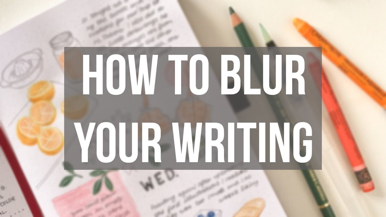 How I Blur the Text In My Journal - YouTube