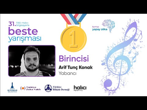 31. TBD-Halıcı Bilgisayarla Beste Yarışması #Birincisi: Arif Tunç Konak / Yabancı