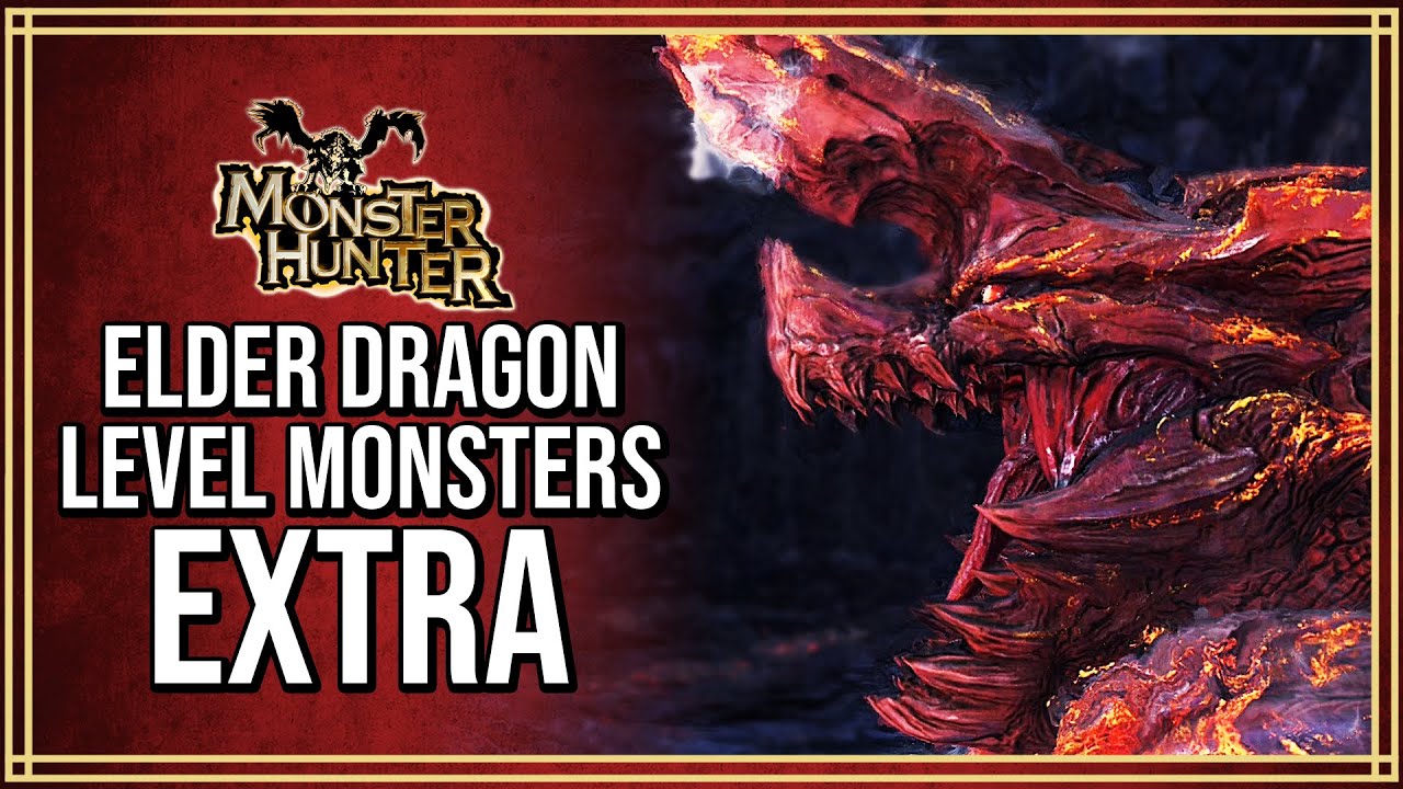 Elder Dragon Level Monsters: EXTRA - Monster Hunter Lore And Ecology ...