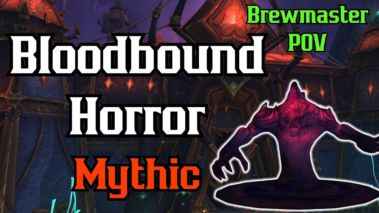 Bloodbound Horror [Mythic] - Brewmaster POV - YouTube