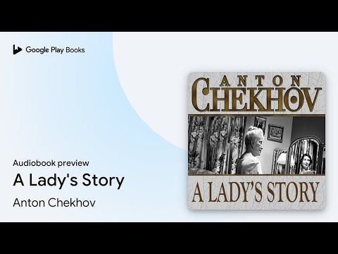 A Lady's Story by Anton Chekhov · Audiobook preview