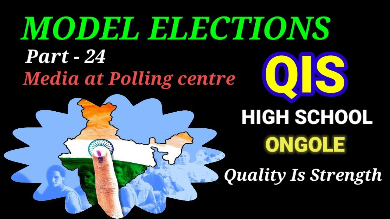QIS HIGH SCHOOL || ONGOLE || MODEL ELECTIONS || PART - 24 - YouTube