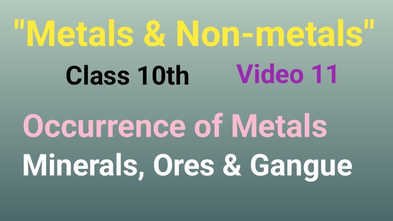 Occurrence of Metals | Minerals, Ores and Gangue | Metals and Non ...