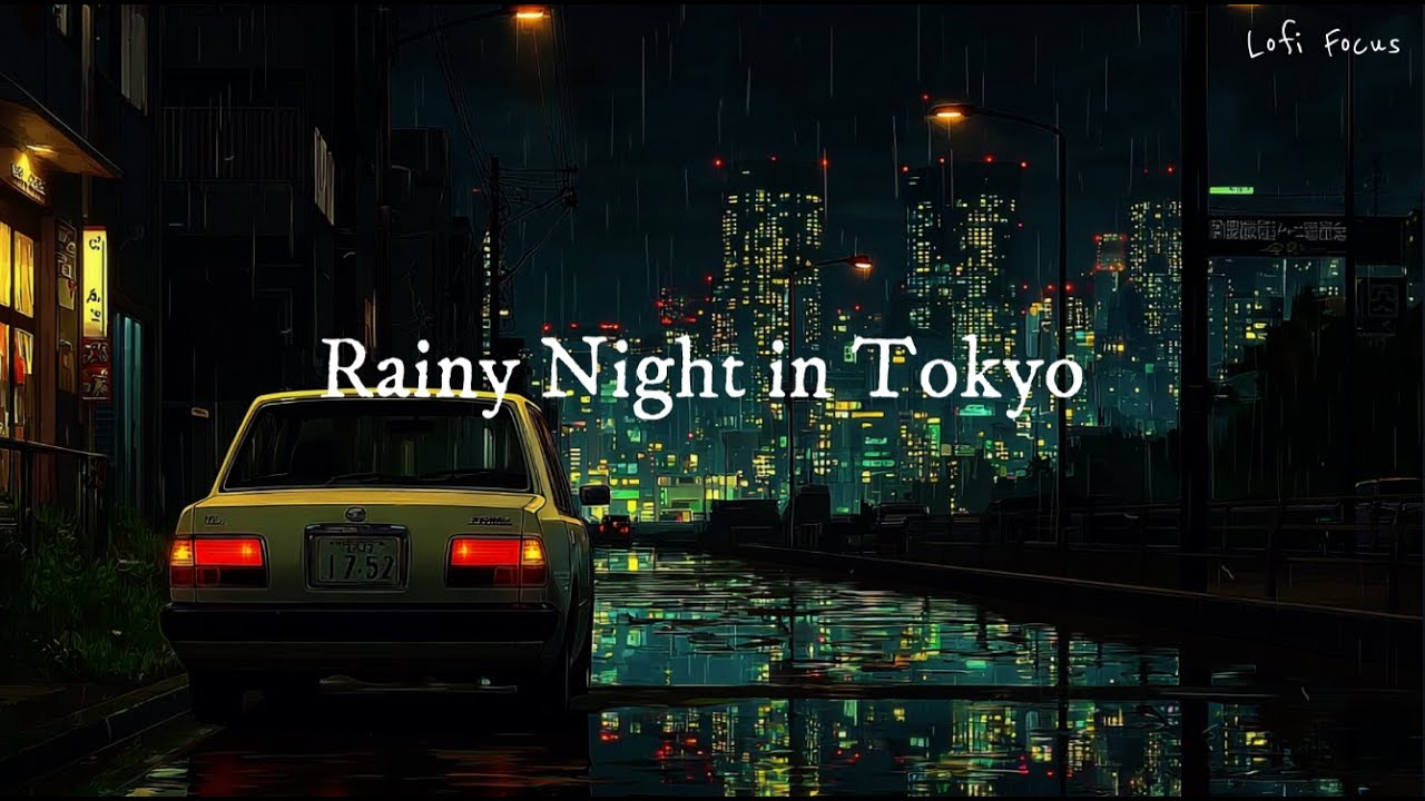 Rainy Cyber Night in Tokyo • Ambient Lo-Fi for Focus and Late-Night ...