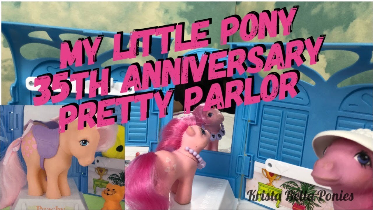 MY LITTLE PONY 35TH ANNIVERSARY PRETTY PARLOR - YouTube