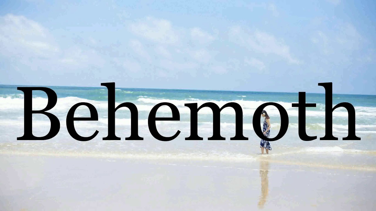 How To Pronounce Behemoth🌈🌈🌈🌈🌈🌈Pronunciation Of Behemoth - YouTube