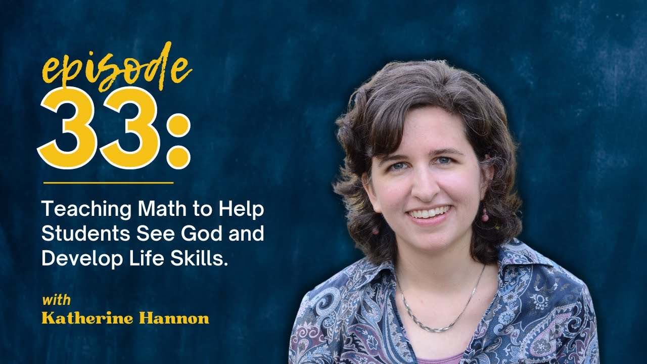 Teaching Math to Help Students See God & Develop Life Skills with ...