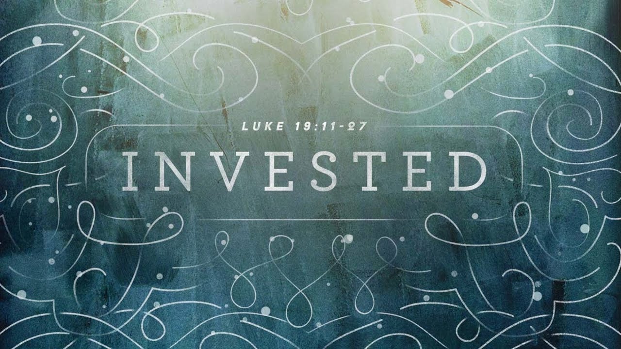 Luke 19 11 27 Invested YouTube luke-19-11-27-invested-youtube