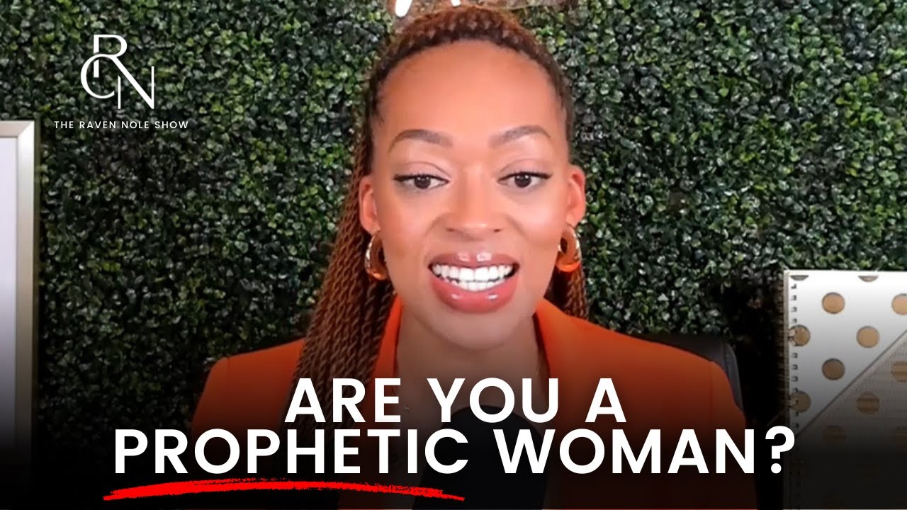 Are You a Prophetic Woman? | The Raven Nole Show Ep. 45 - YouTube